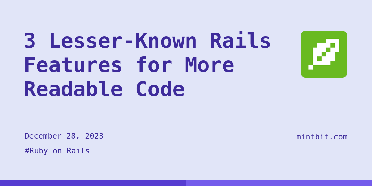 3 Lesser-Known Rails Features for More Readable Code - Mintbit 3 Lesser-Known Rails Features for More Readable Code - Mintbit