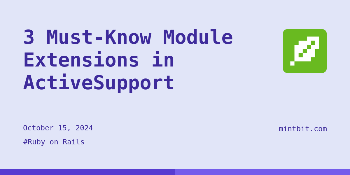 3 Must-Know Module Extensions in ActiveSupport - Mintbit