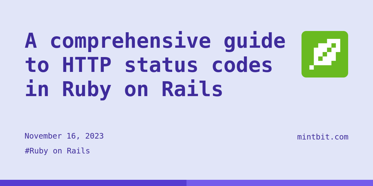 A Comprehensive Guide To Status Codes In Ruby On Rails Mintbit