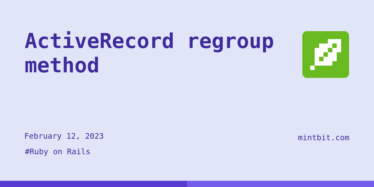 ActiveRecord regroup method - Mintbit ActiveRecord regroup method - Mintbit