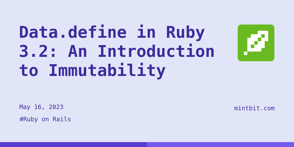 Data.define in Ruby 3.2: An Introduction to Immutability - Mintbit