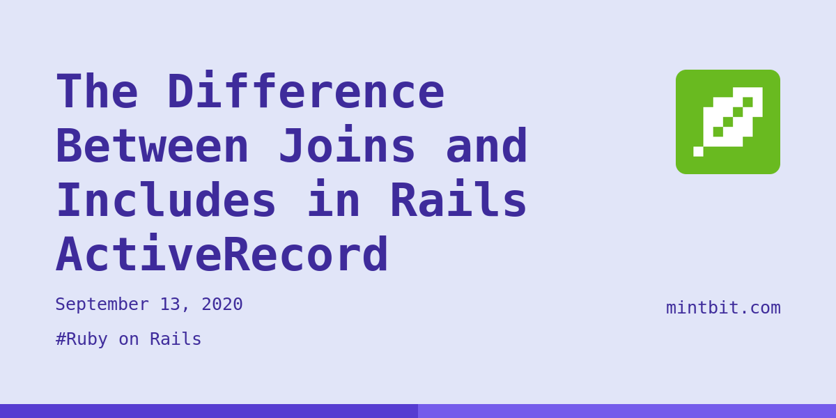 The Difference Between Joins and Includes in Rails ActiveRecord - Mintbit