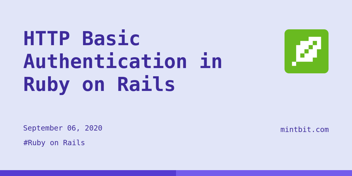 HTTP Basic Authentication in Ruby on Rails - Mintbit HTTP Basic Authentication in Ruby on Rails - Mintbit