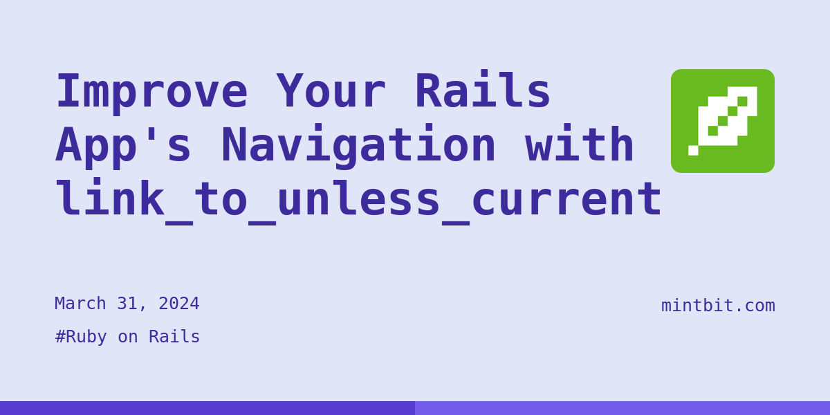 Improve Your Rails Apps Navigation With Linktounlesscurrent Mintbit