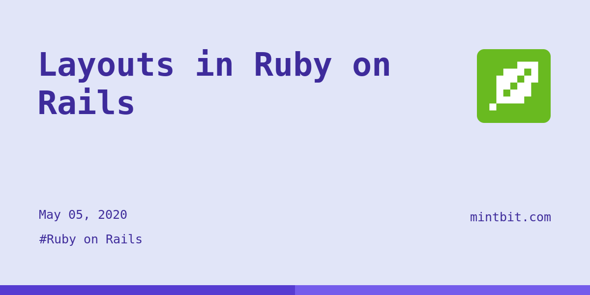 Layouts in Ruby on Rails - Mintbit