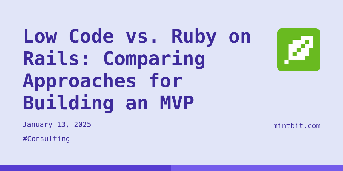 Low Code vs. Ruby on Rails: Comparing Approaches for Building an MVP - Mintbit