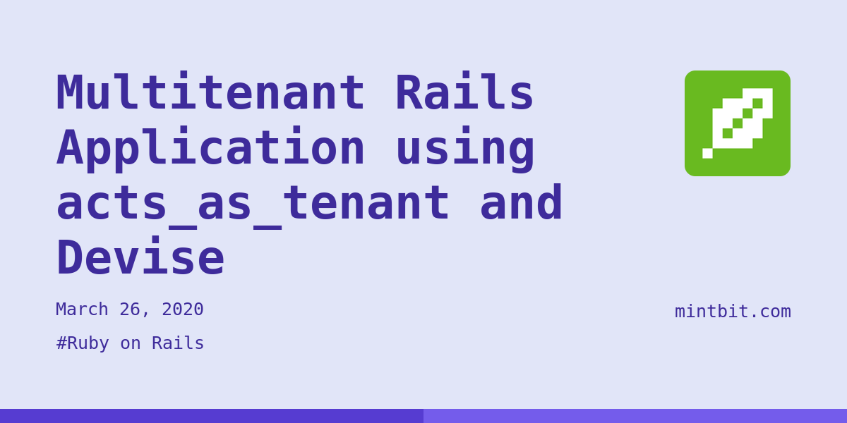 Multitenant Rails Application using acts_as_tenant and Devise - Mintbit