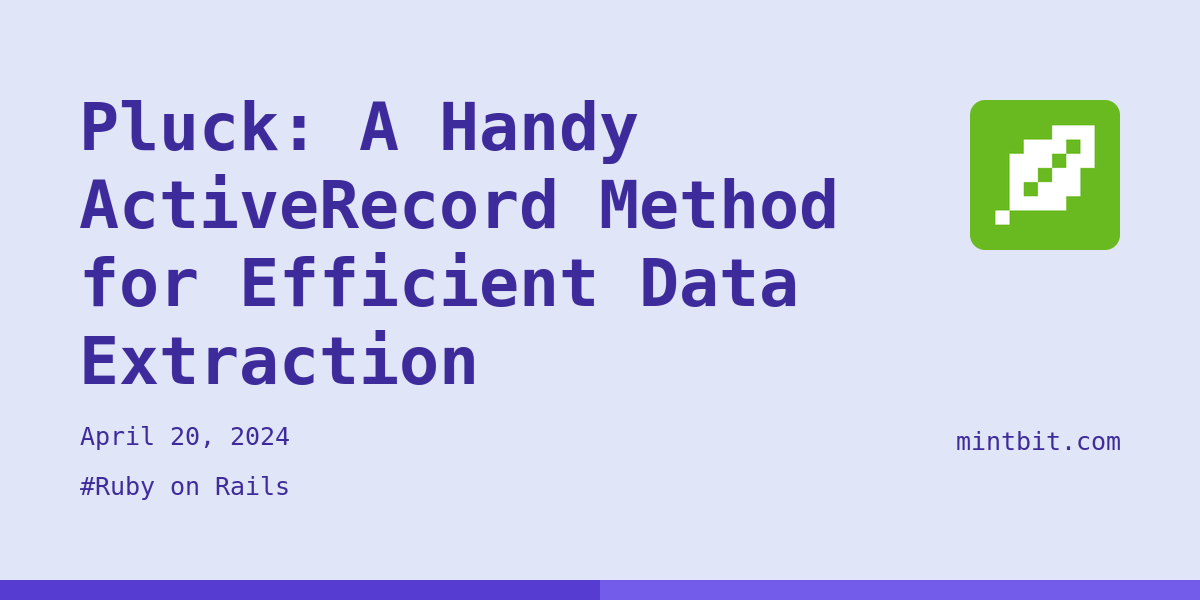Pluck A Handy Activerecord Method For Efficient Data Extraction Mintbit