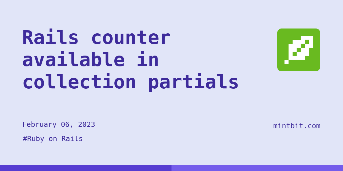 Rails counter available in collection partials - Mintbit Rails counter available in collection partials - Mintbit
