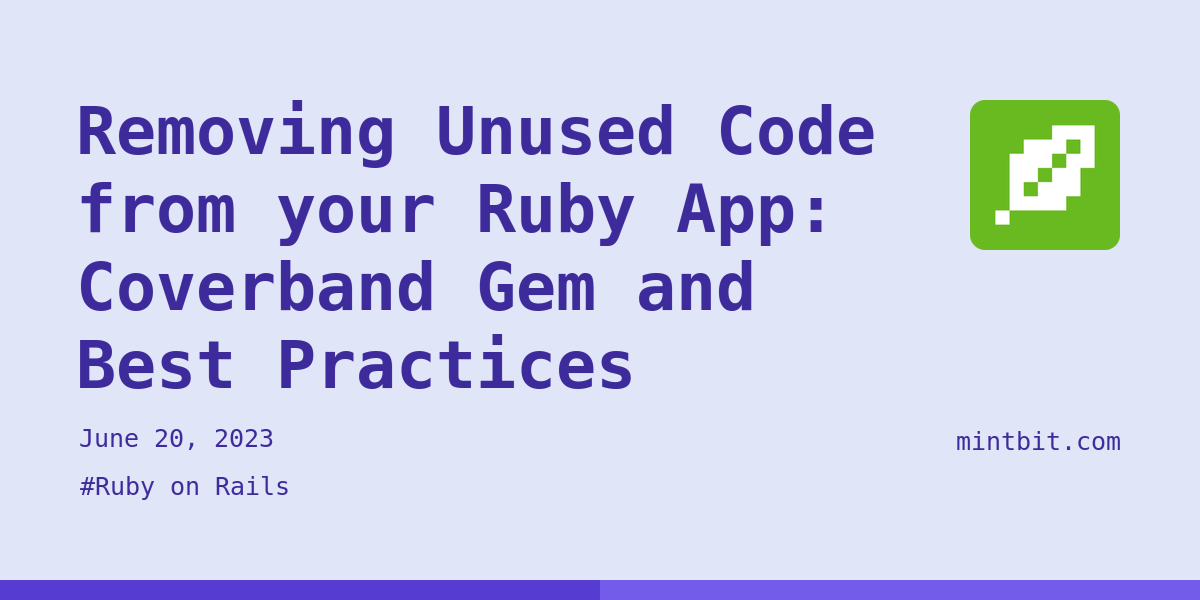 Removing Unused Code from your Ruby App: Coverband Gem and Best Practices - Mintbit