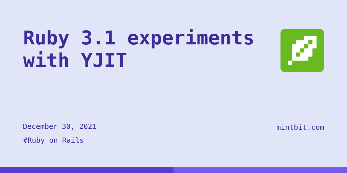 Ruby 3.1 experiments with YJIT - Mintbit