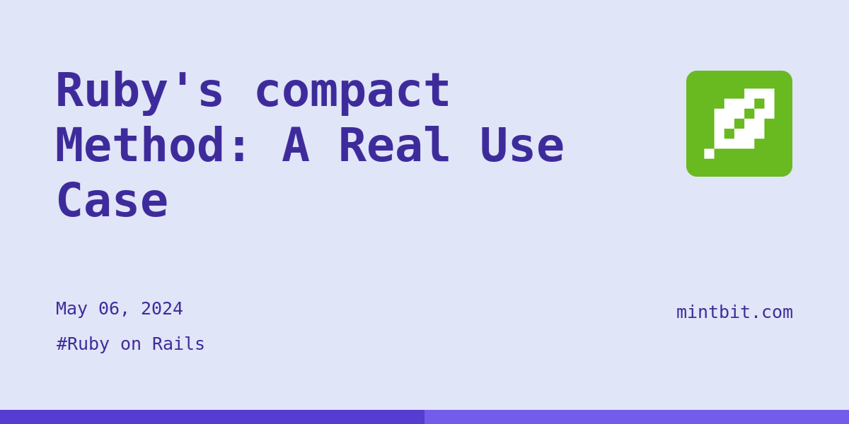 Ruby's compact Method: A Real Use Case - Mintbit