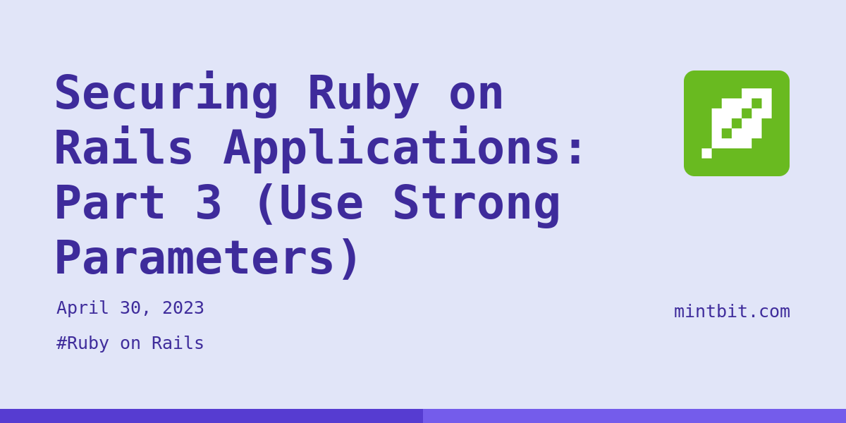 Securing Ruby On Rails Applications Part 3 Use Strong Parameters 2389