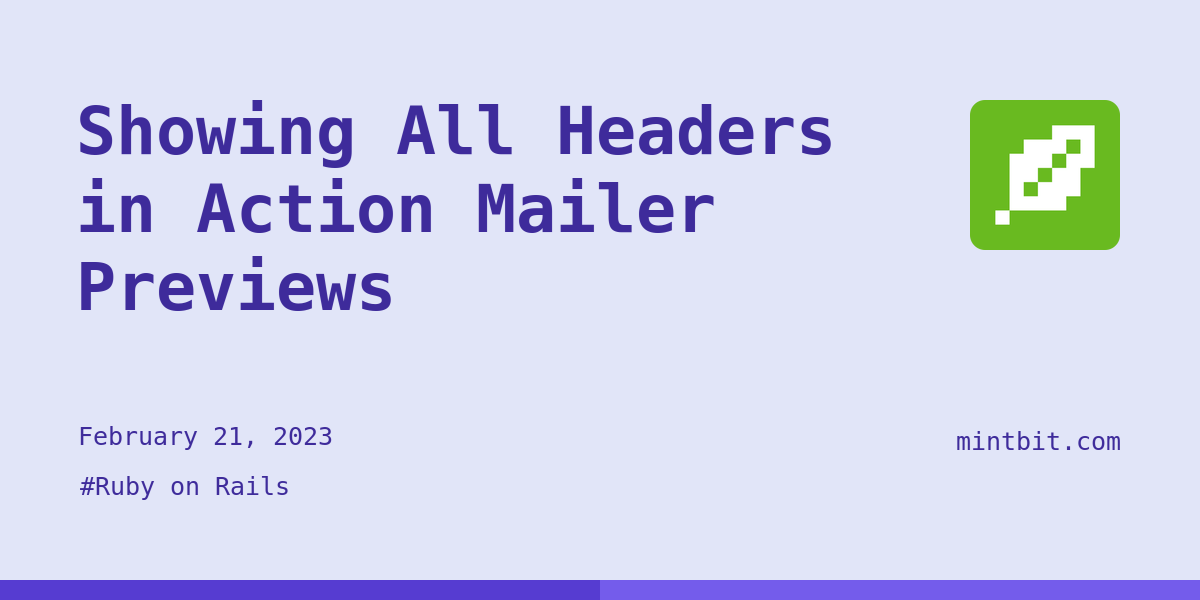 Showing All Headers in Action Mailer Previews - Mintbit