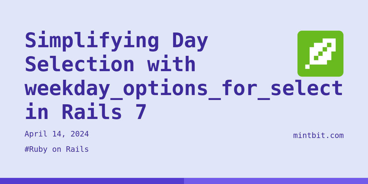 Simplifying Day Selection with weekday_options_for_select in Rails 7 ... Simplifying Day Selection with weekday_options_for_select in Rails 7 ...