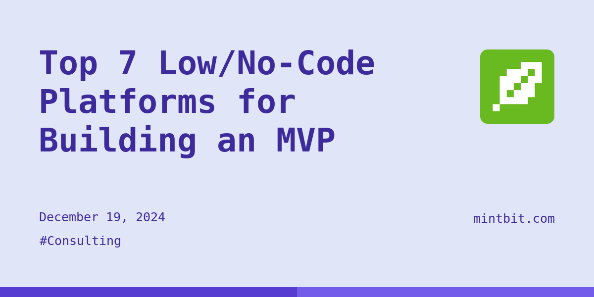 Top 7 Low/No-Code Platforms for Building an MVP - Mintbit