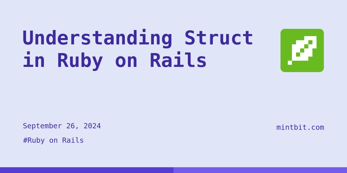 Understanding Struct in Ruby on Rails - Mintbit Understanding Struct in Ruby on Rails - Mintbit